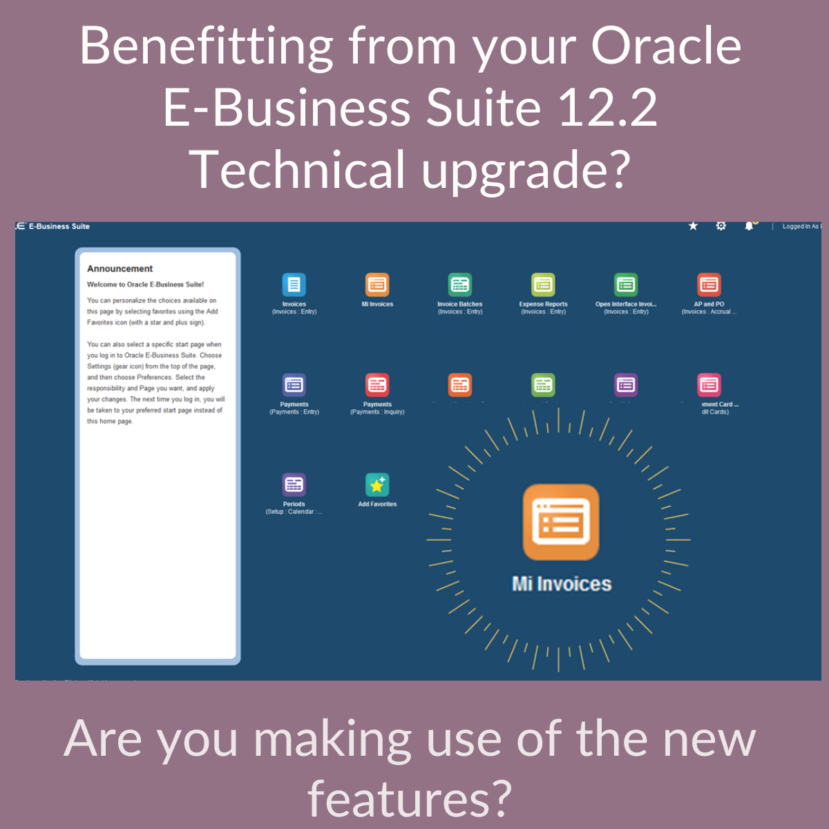 Benefitting From Your Oracle E Business Suite 12 2 Technical Upgrade